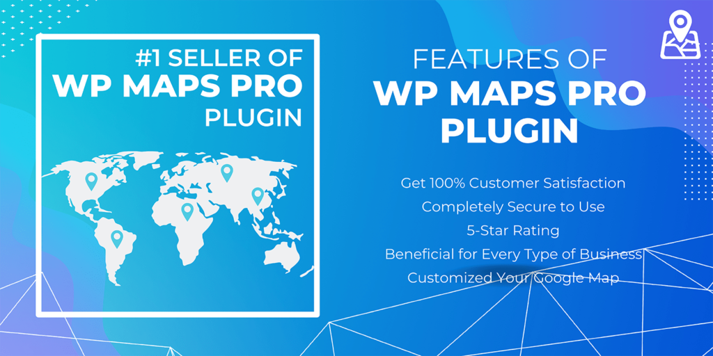 Benefits of Best Google Maps Plugin - WP Maps Pro