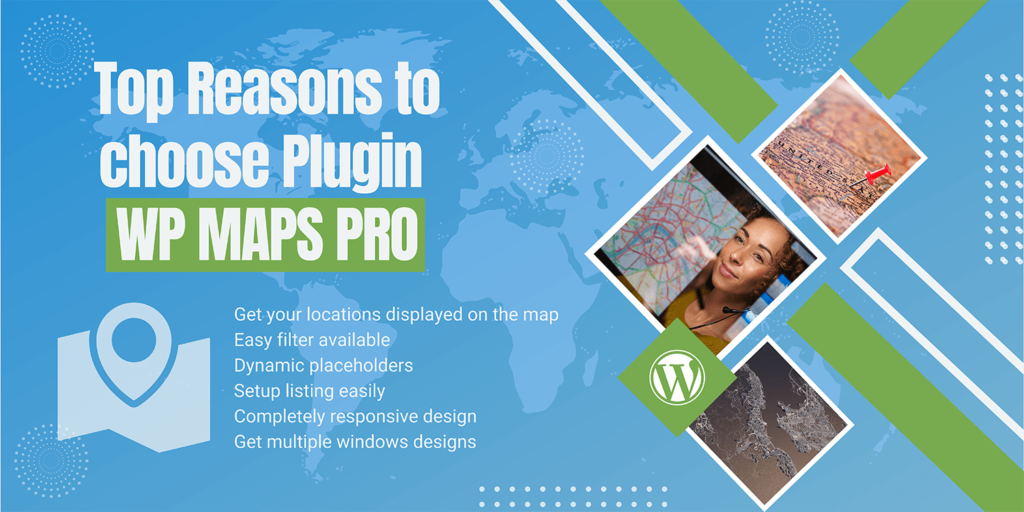 Top Reasons to choose WP MAPS PRO - WP Maps Pro