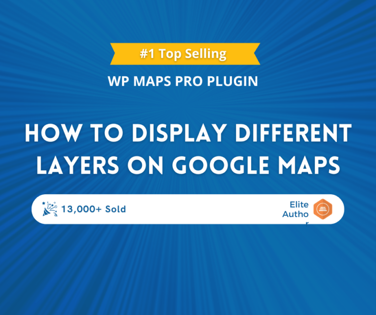 How to display different layers on Google maps | WP Maps Pro