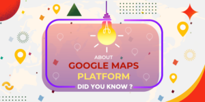 All you Need to Know about Google Maps Platform - WP Maps Pro