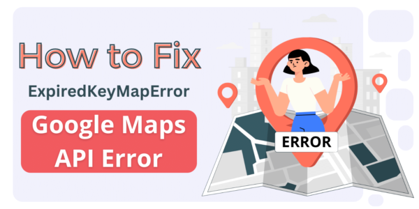How to Fix ExpiredKeyMapError Google Maps API Error - WP Maps Pro