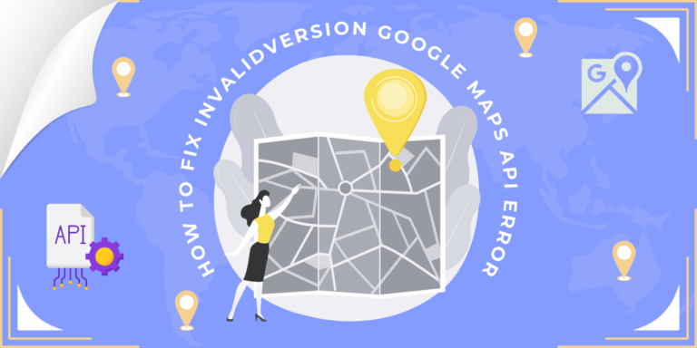 How to Fix InvalidVersion Google Maps API Error - WP Maps Pro